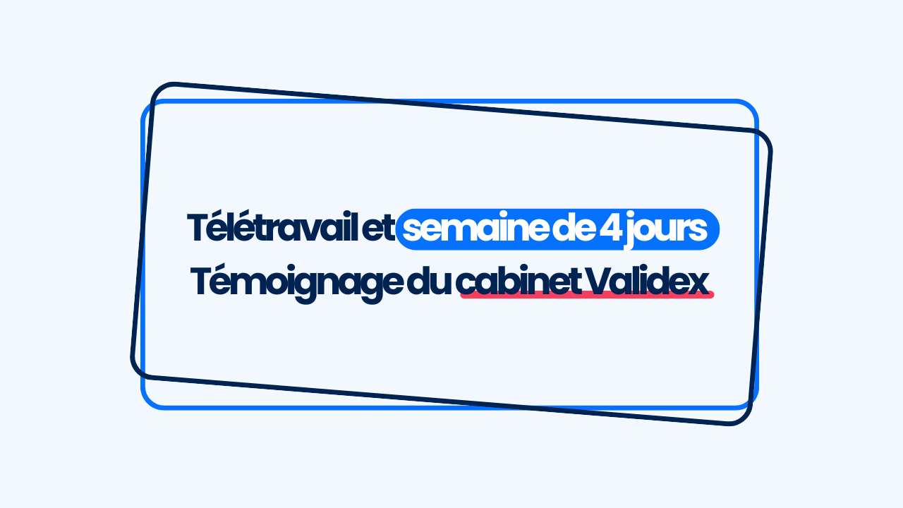 Semaine de 4 jours en cabinet comptable : l’histoire de Validex Conseils